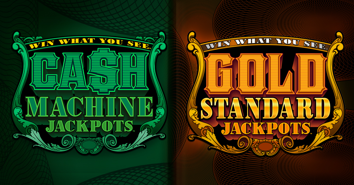 Cash Machine Jackpots® & Gold Standard Jackpots® - Everi