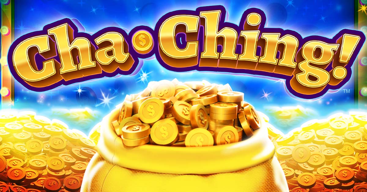 Cha-Ching!™ - Everi