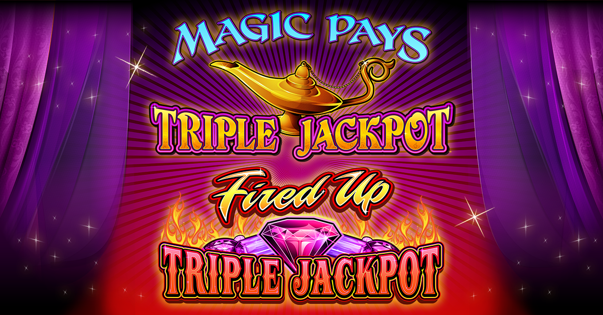 Magic Pays Triple Jackpot & Fired Up Triple Jackpot - Everi
