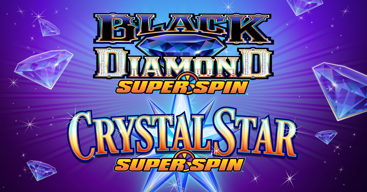 Black Diamond Super Spin™ & Crystal Star Super Spin™ - Everi